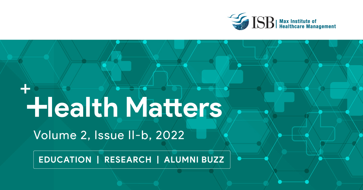 ISB MIHM | Healthcare Matters Volume 2, Issue III-b, 2022